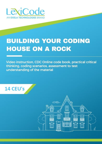 Building Your Coding House on a Rock - ICD-10-CM Guidelines – LexiCode